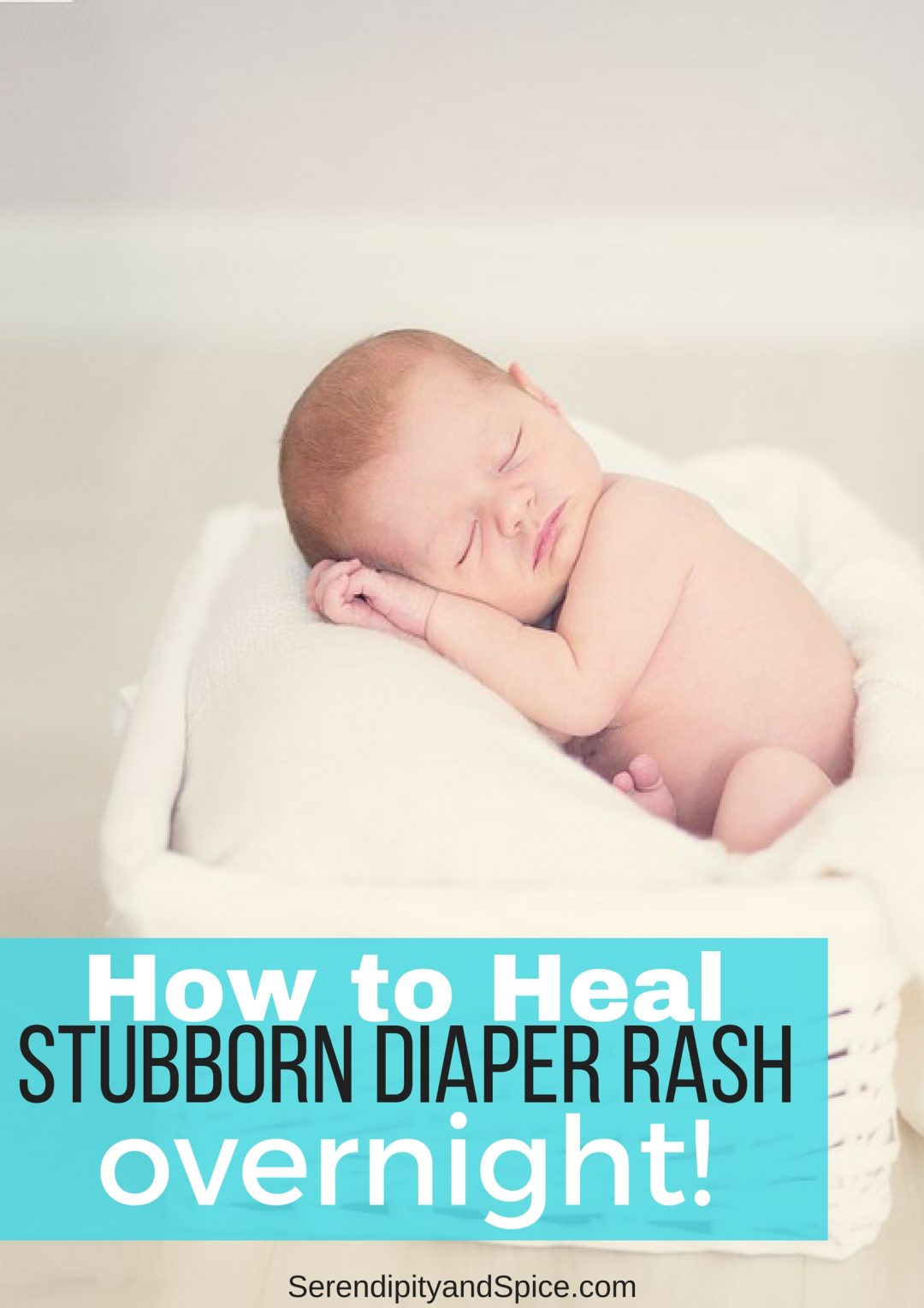 How To Get Rid Of Diaper Rash Overnight! - Serendipity And Spice
