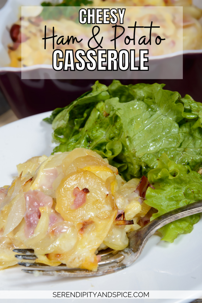 Cheesy Ham & Potato Casserole Recipe - Serendipity And Spice